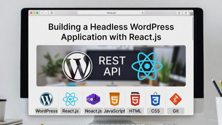 Building a Headless WordPress Application with React.js as the Frontend ...
